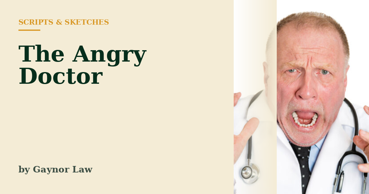 The Angry Doctor - Comedy Duologue